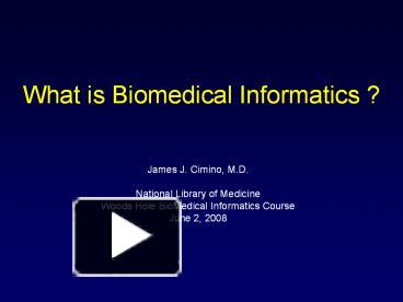 What is Biomedical Informatics ? presentation | free to view