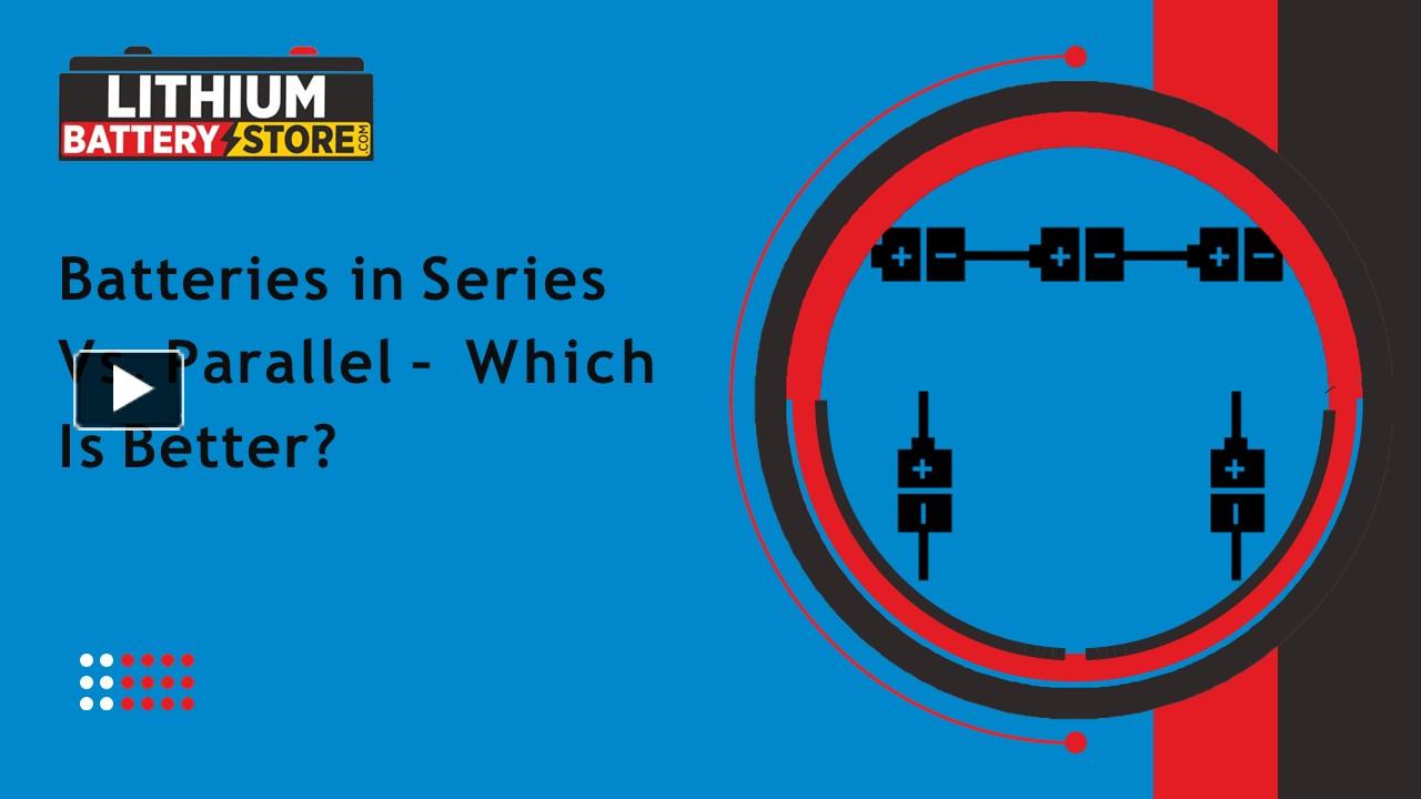 Batteries in Series Vs. Parallel – Which Is Better? presentation | free ...