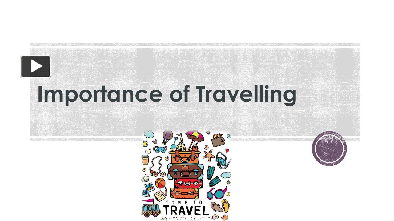 Importance of travelling presentation | free to download