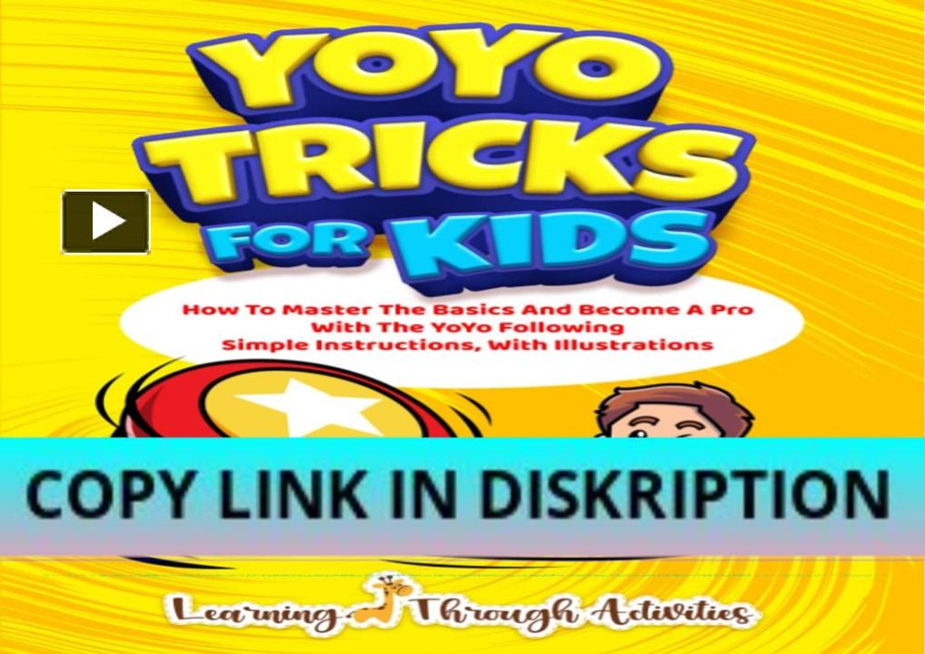 READ[PDF] YoYo Tricks For Kids: How To Master The Basics And ...