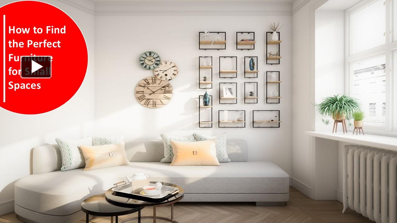 PPT – How to Find the Perfect Furniture for Small Spaces PowerPoint ...