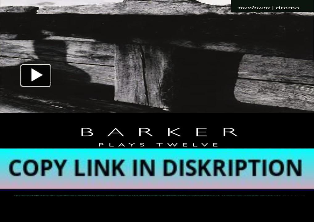 PDF DOWNLOAD Howard Barker: Plays Twelve: At Her Age and Hers Landscap ...