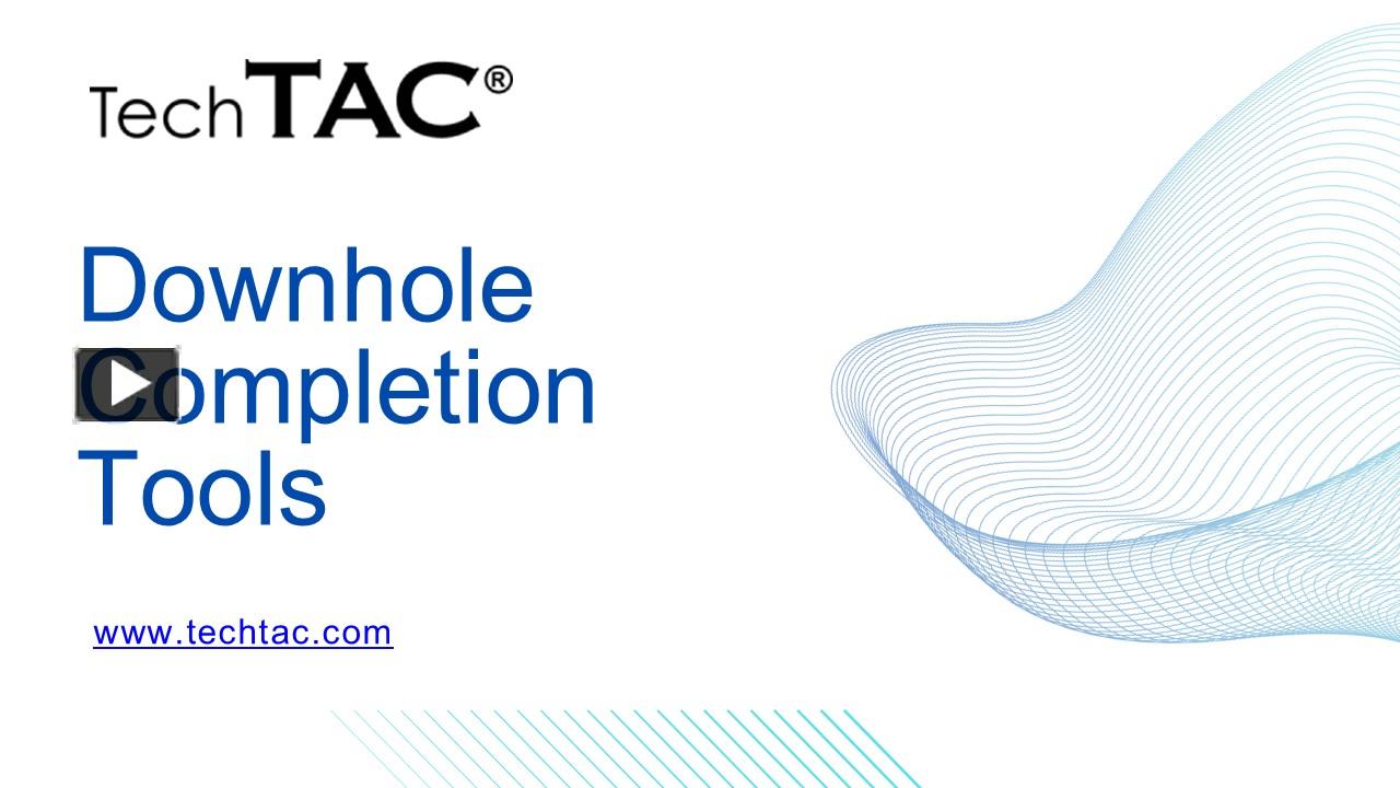 PPT – Downhole Completion Tools - www.techtac.com PowerPoint ...