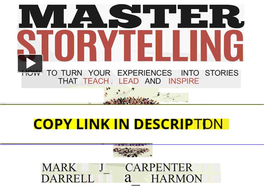 DOWNLOAD/PDF Master Storytelling: How to Turn Your Experiences into ...