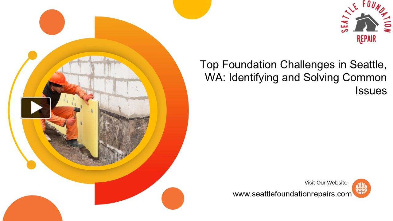 PPT – Top Foundation Challenges in Seattle, WA: Identifying and Solving ...