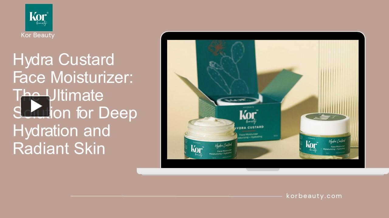 PPT – Hydra Custard Face Moisturizer: Your Comprehensive Guide to ...
