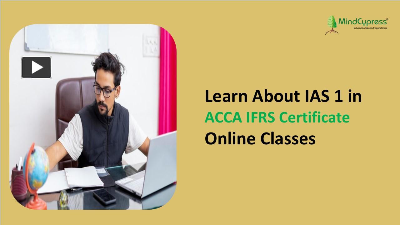Learn About IAS 1 in ACCA IFRS Certificate Online Classes presentation ...