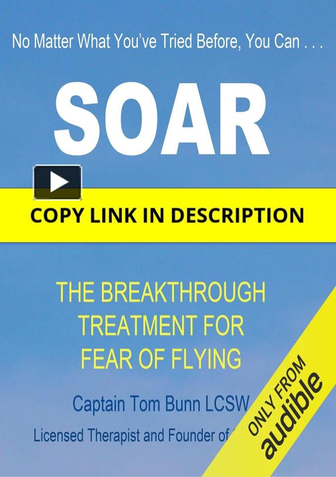 [PDF] Soar: The Breakthrough Treatment for Fear of Flying Free ...