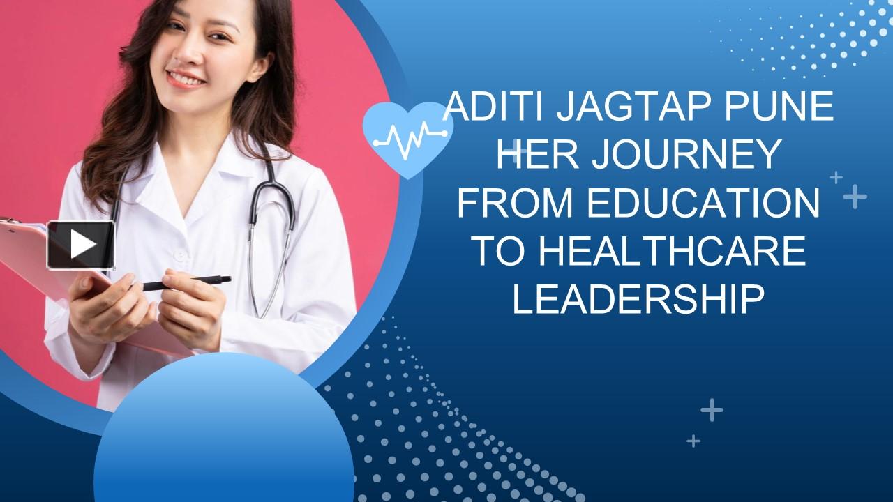 PPT – Aditi Jagtap Pune: Her Journey from Education to Healthcare ...