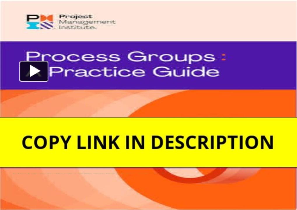 DOWNLOAD Process Groups: A Practice Guide presentation | free to download