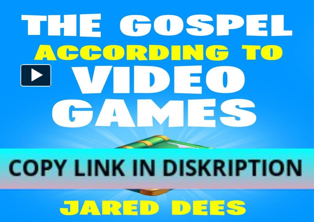 READ[PDF] The Gospel According to Video Games presentation | free to ...