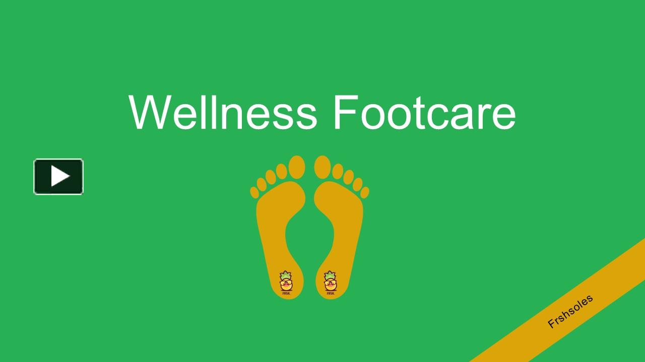 PPT – Wellness Footcare PowerPoint presentation | free to download - id ...