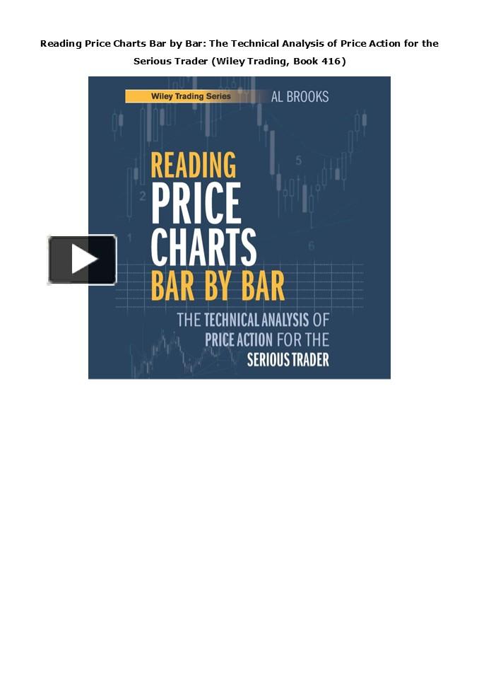 DOWNLOAD Reading Price Charts Bar by Bar: The Technical Analysis of ...