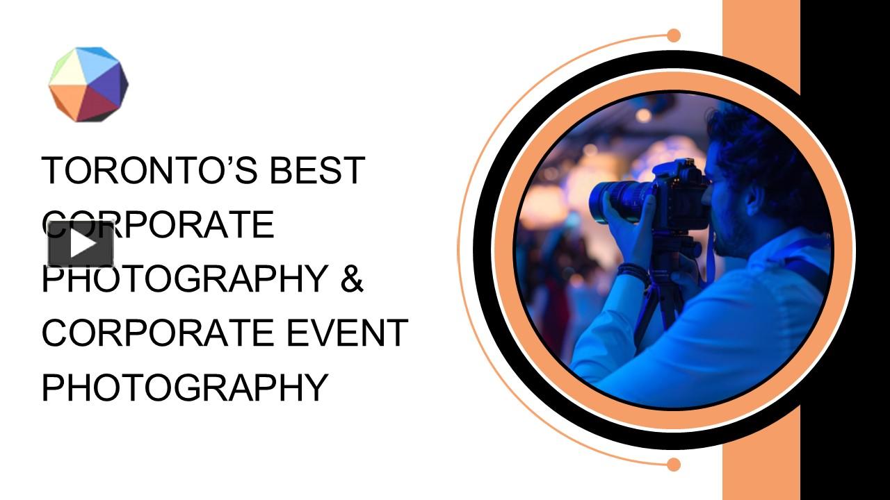 PPT – Toronto's Best Corporate & Event Photography Services PowerPoint ...