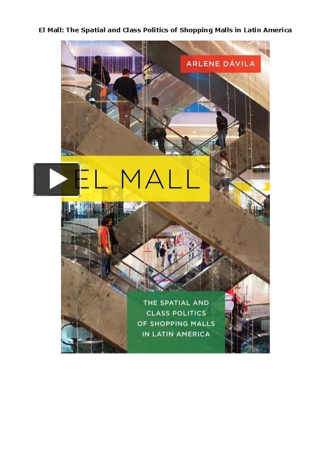 PPT – [DOWNLOAD]PDF El Mall: The Spatial and Class Politics of Shopping ...