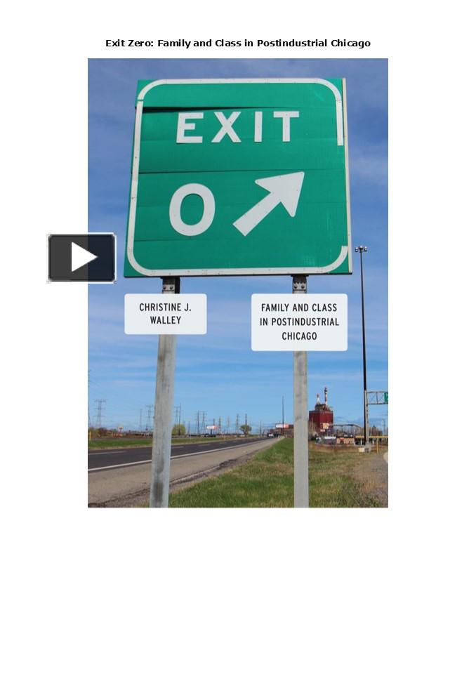 (DOWNLOAD) Exit Zero: Family and Class in Postindustrial Chicago ...