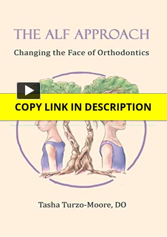 [PDF] The ALF Approach: Changing the Face of Orthodontics (Full Color ...