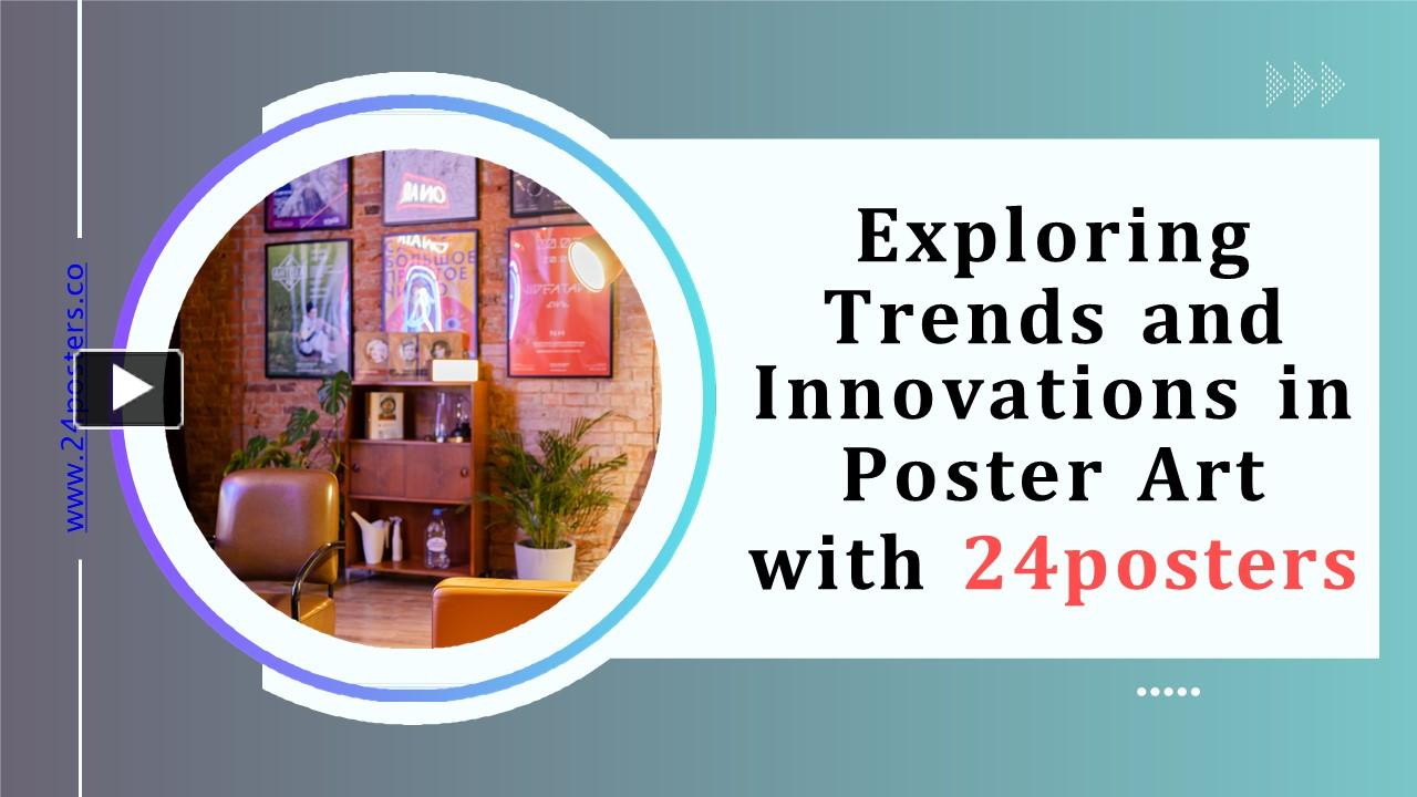 PPT – Exploring Trends and Innovations in Poster Art with 24posters (2 ...