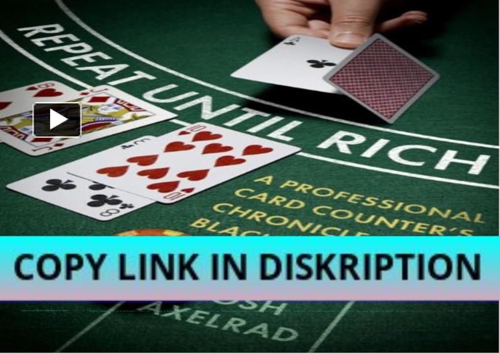 PPT – PDF Read Online Repeat Until Rich: A Professional Card Count ...