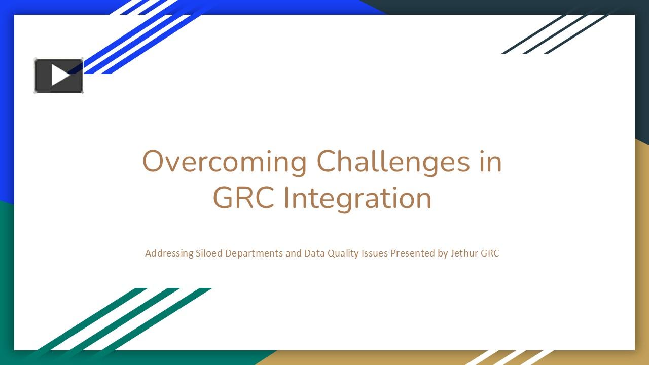 PPT – Overcoming Challenges in GRC Integration PowerPoint presentation ...