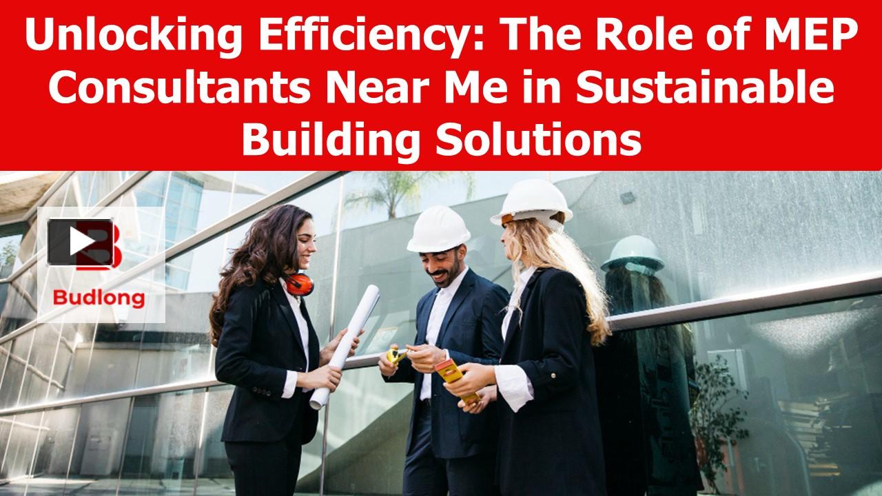 PPT – Unlocking Efficiency: The Role of MEP Consultants Near Me in ...