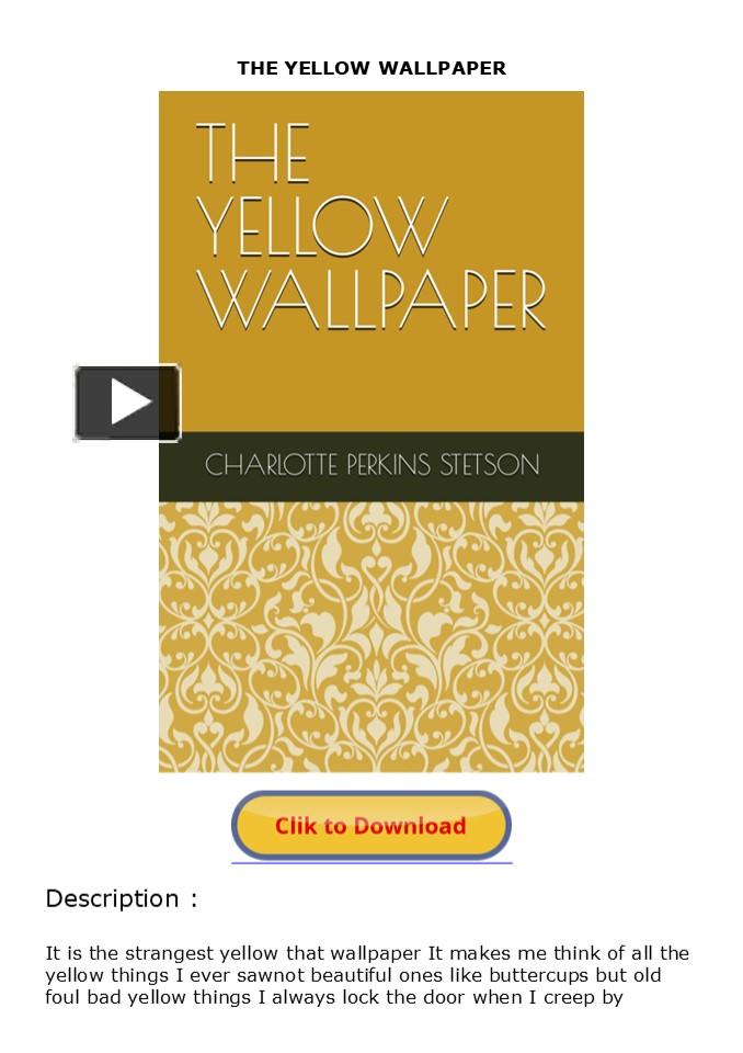 PPT – DOWNLOAD THE YELLOW WALLPAPER PowerPoint presentation | free to ...