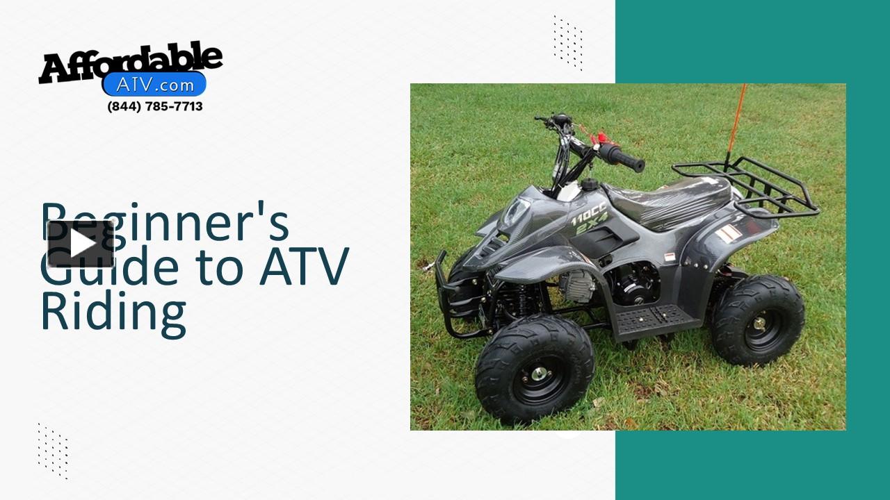 PPT – Beginner's Guide to ATV Riding PowerPoint presentation | free to ...