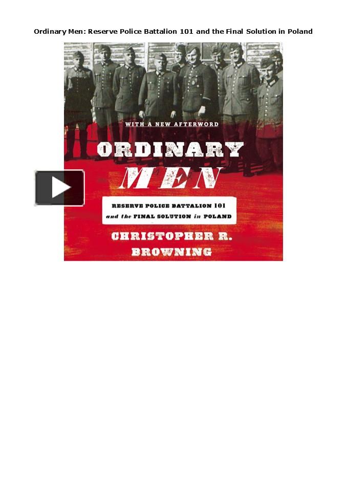 PPT – (PDF)DOWNLOAD Ordinary Men: Reserve Police Battalion 101 and the ...