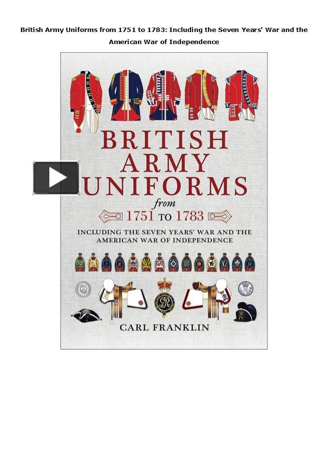 PPT – (DOWNLOAD) British Army Uniforms from 1751 to 1783: Including the ...