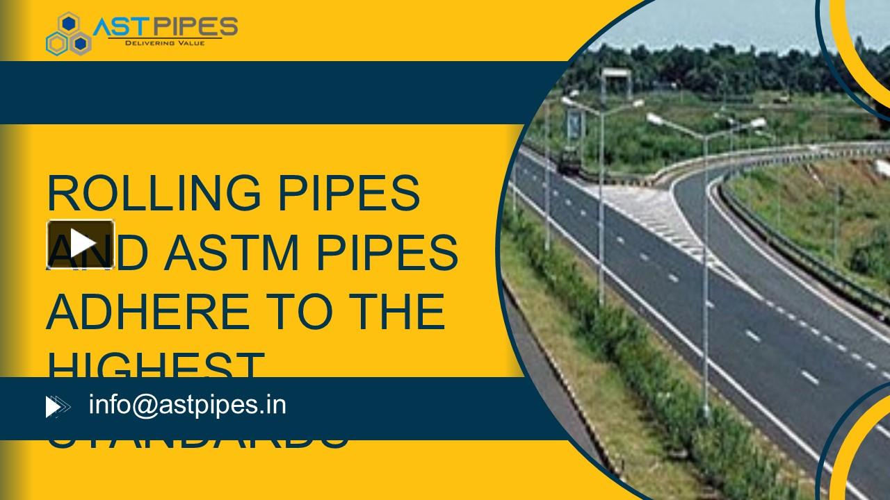 Rolling Pipes and ASTM Pipes Adhere to the Highest Standards ...