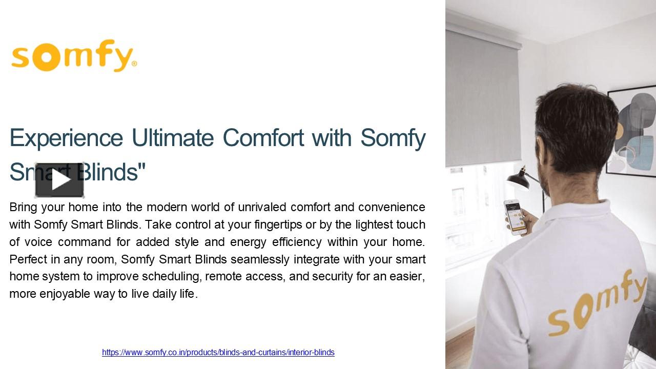 PPT – Experience Ultimate Comfort with Somfy Smart Blinds" (1 ...