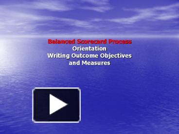 PPT – Balanced Scorecard Process Orientation Writing Outcome Objectives ...