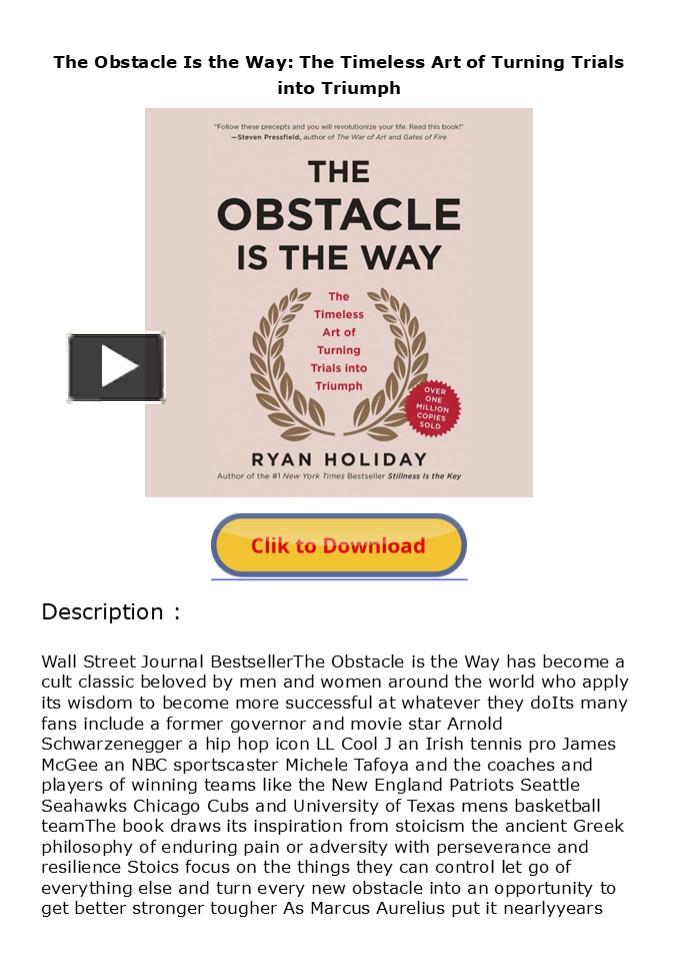 PPT – PDF The Obstacle Is the Way: The Timeless Art of Turning Trials ...
