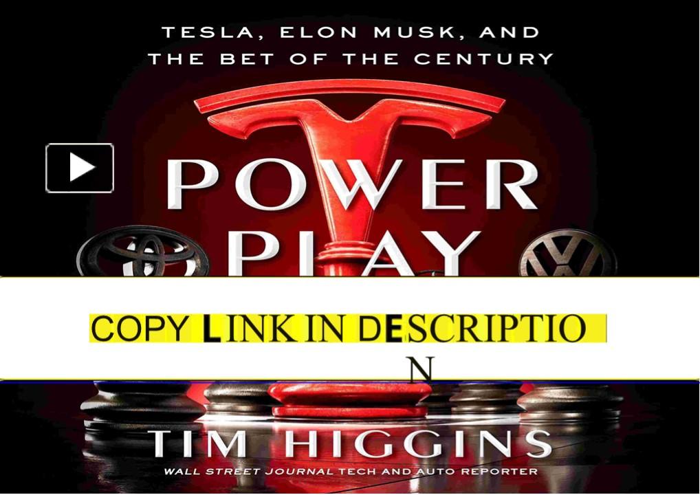 PDF_ Power Play: Tesla, Elon Musk, and the Bet of the Century [PDF ...