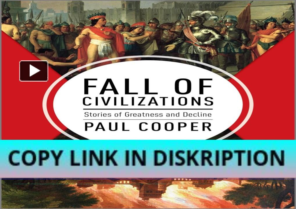 PPT – [PDF READ] Free Fall of Civilizations: Stories of Greatness ...