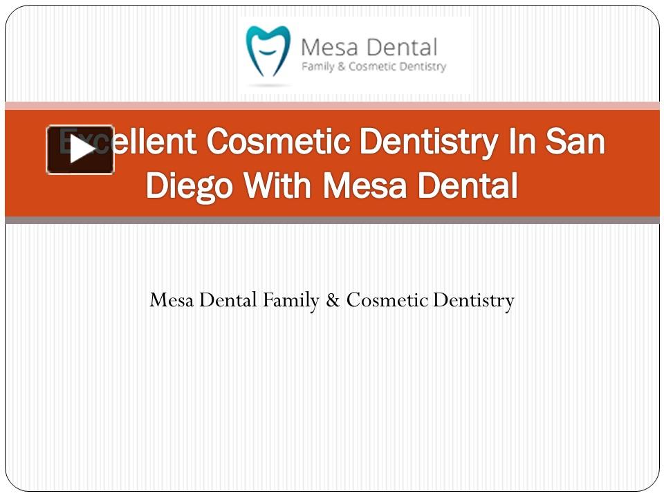 PPT – Excellent Cosmetic Dentistry In San Diego With Mesa Dental ...