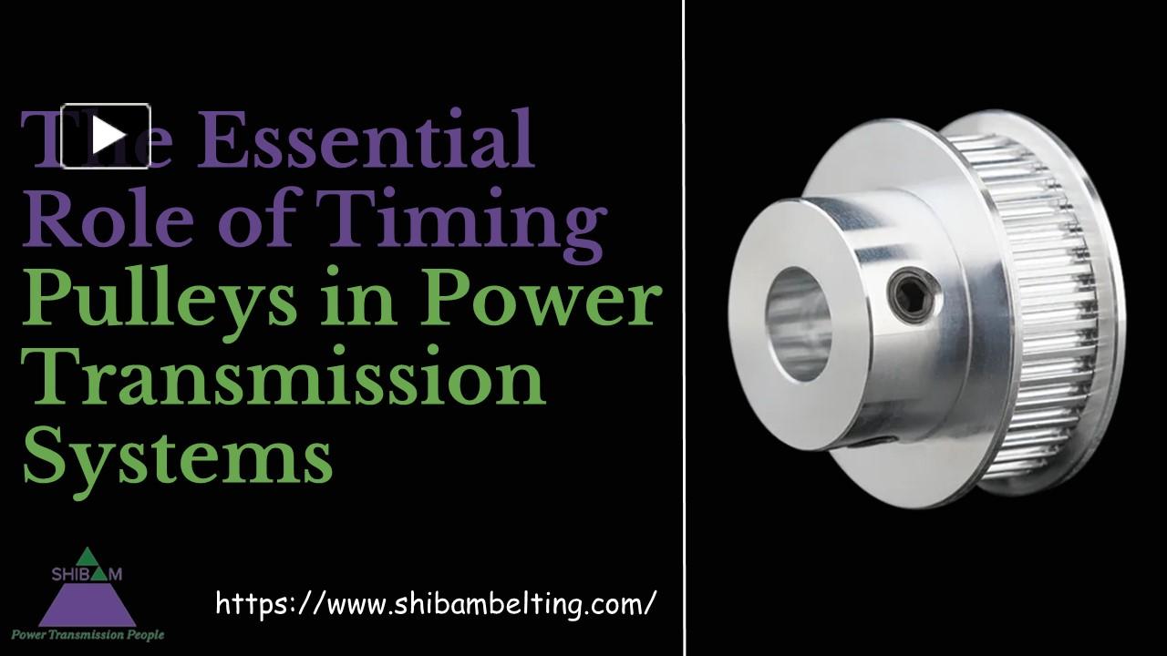 PPT – The Essential Role of Timing Pulleys in Power Transmission ...