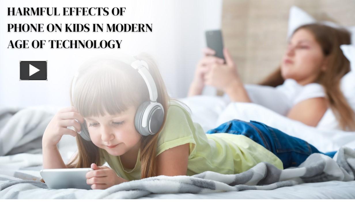 Harmful effects of phone on kids in modern age of technology ...