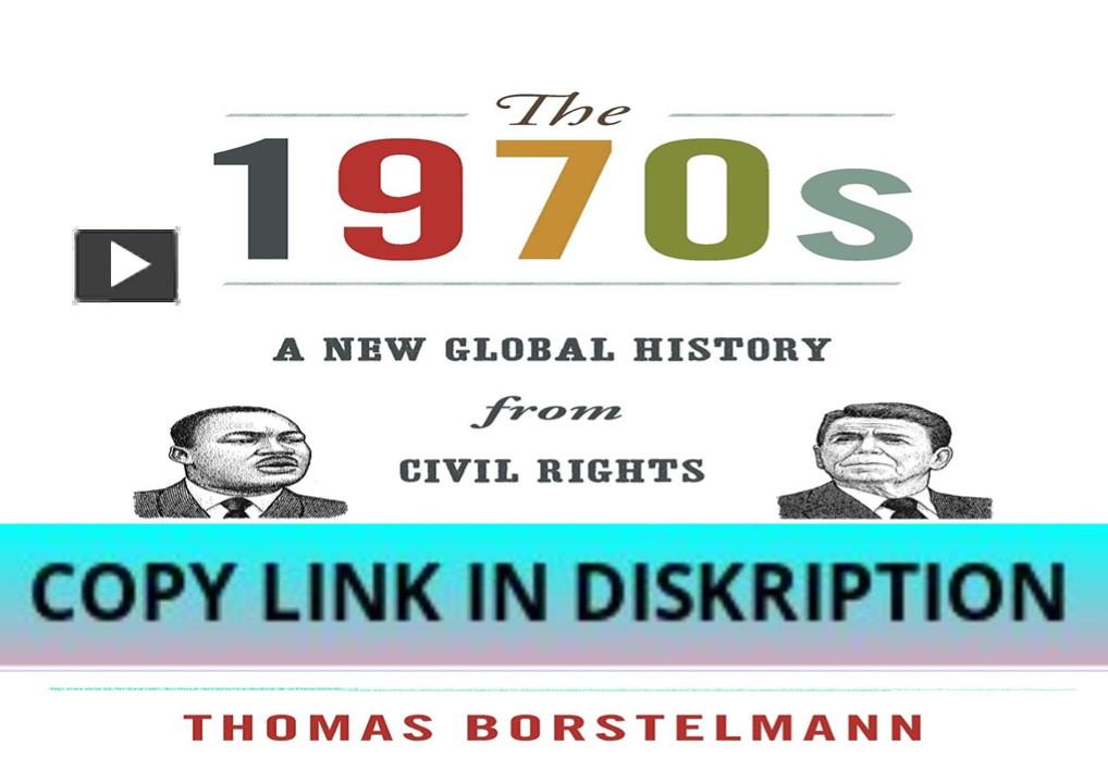 PPT – PDF DOWNLOAD The 1970s: A New Global History from Civil Righ ...
