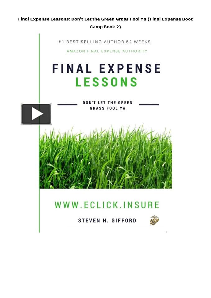 PPT – DOWNLOAD Final Expense Lessons: Don't Let the Green Grass Fool Ya ...