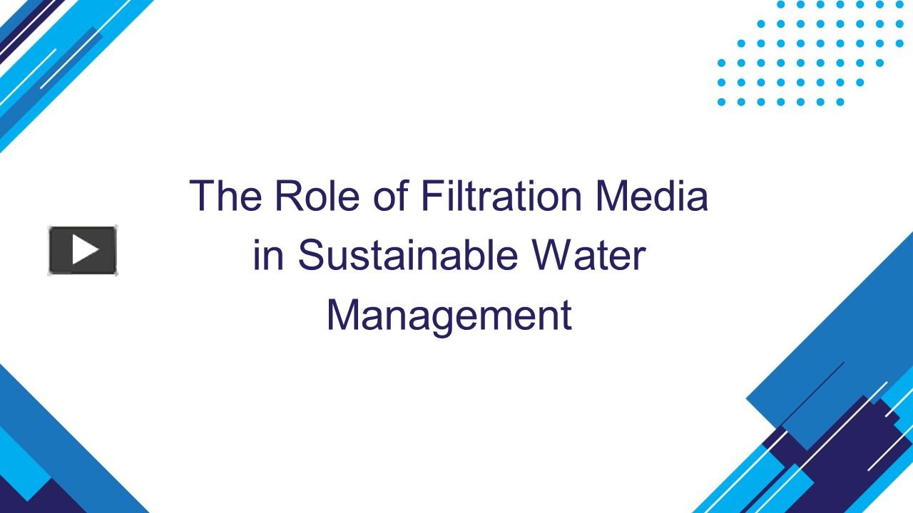 PPT – The Role of Filtration Media in Sustainable Water Management ...