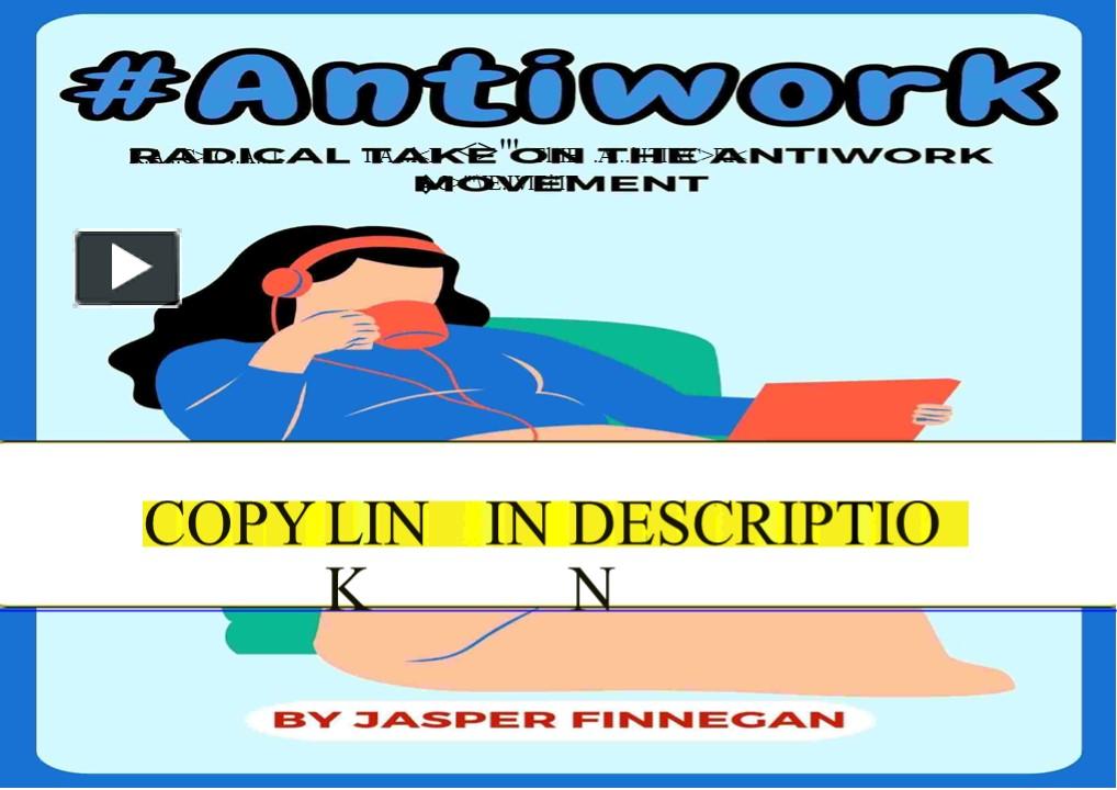 PPT – DOWNLOAD/PDF #Antiwork - A Radical Take on the Anti-Work Movement ...
