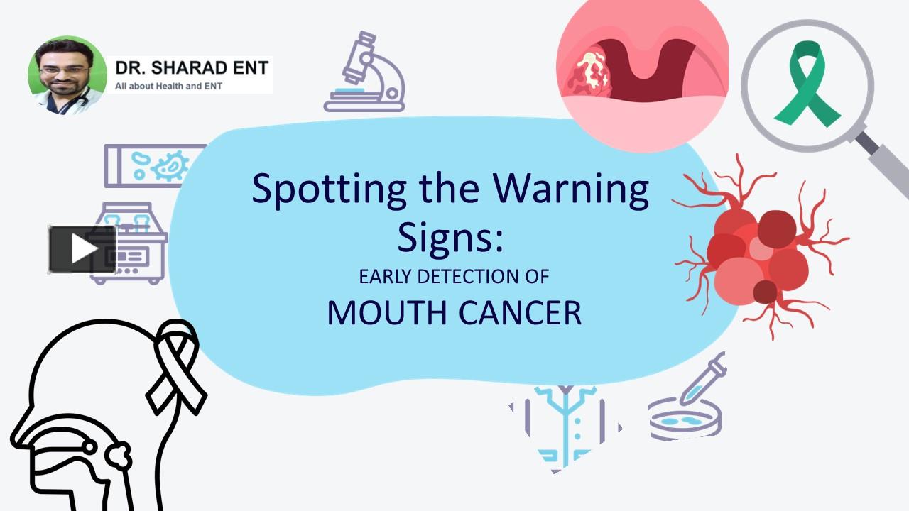 PPT – Keep an eye out for early signs of mouth cancer with tips from Dr ...