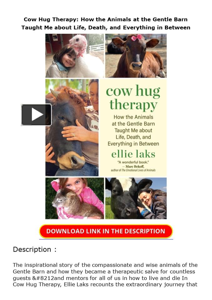 PPT – Download Cow Hug Therapy: How the Animals at the Gentle Barn ...