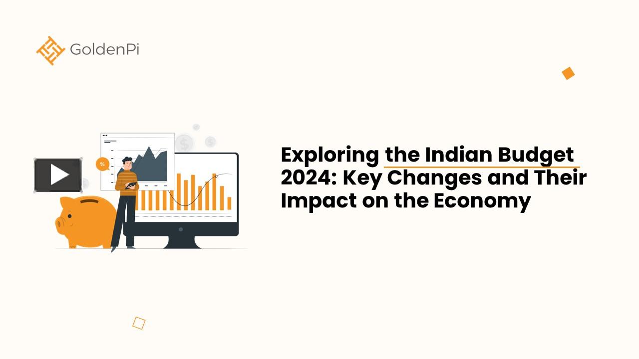 Exploring the Indian Budget 2024 Key Changes and Their Impact on the ...