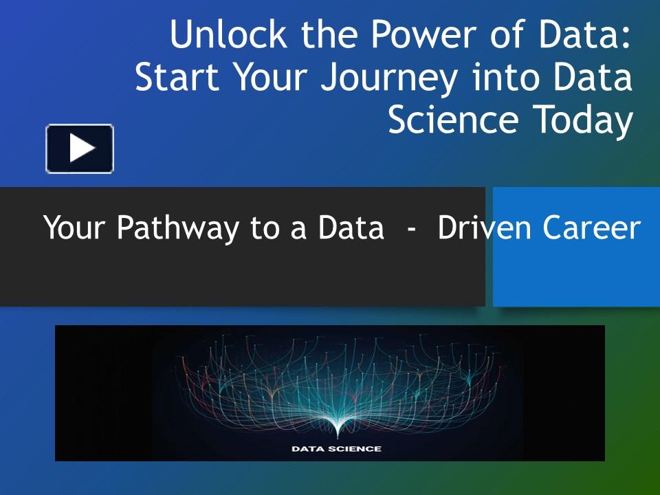 PPT – Tap into the Potential of Data: Embark on Your Data Science ...