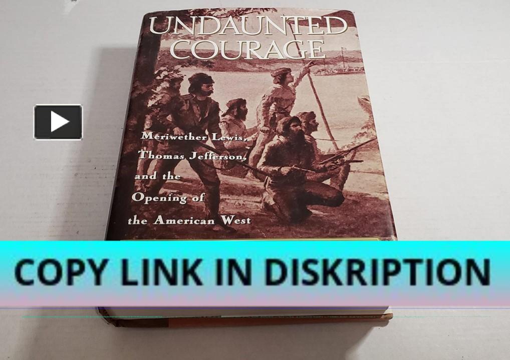 PDF DOWNLOAD Undaunted Courage: Meriwether Lewis, Thomas Jefferson and ...