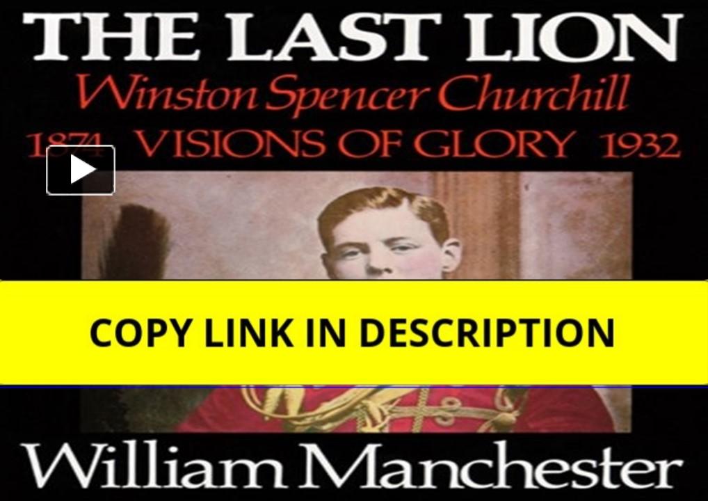 [PDF] The Last Lion: Winston Spencer Churchill, Volume I: Visions of ...