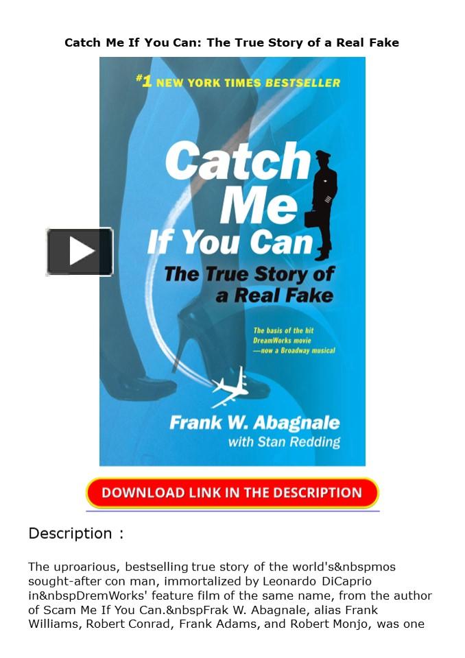 PDF Catch Me If You Can: The True Story of a Real Fake presentation ...