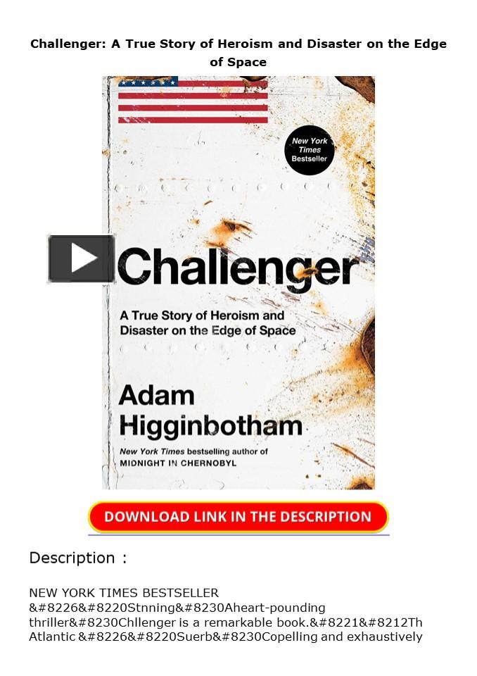 PPT – Download Challenger: A True Story of Heroism and Disaster on the ...